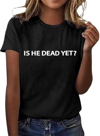 Generic &laquo; Going Out is He Dead Yet? T-shirts pour femmes 2025 &agrave; manches courtes pour entra&icirc;nement d&eacute;t&eacute; ample et tendance - T-shirts amusants et d&eacute;contract&eacute;s -
