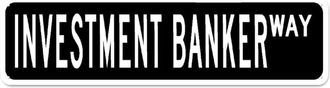 Generic Investment Banker Straßenschild Investment Banker Dekor Beruf Blechschild 7,6 x 30,5 cm personalisiertes Aluminiumschild einfach zu montieren, RetroPo
