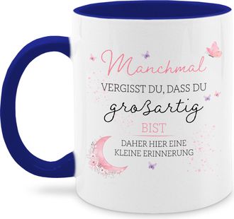 Shirtracer Tasse Tassen 325ml - Statement - Manchmal vergisst du dass du großartig bist | Geschenke für Frauen | Geburtstagsgeschenk für Frauen Personalisiert | 