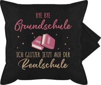 Shirtracer Kissenbezug - Abgänger - Kissen - Bye Bye Grundschule ich glitzer jetzt auf der Realschule | Realschule Einschulung | Einschulung 5. Klasse | Schulwec