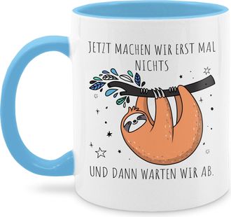 Shirtracer Tasse Tassen 325ml - Jetzt machen wir erst mal nichts und dann warten wir ab Faultier I Geschenk Faultier Fan I Homeoffice Büro Spruch Kollegen - 325 