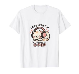 Hello Kitty Cant Hear You Im Listening K-Pop Katze mit Kopfh&ouml;rern T-Shirt
