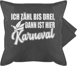 Shirtracer Kissenbezug - & Fasching - Kissen - Ich z&auml;hl bis DREI, dann ist Hier Karneval I Fastnacht I Fasnacht I Fasnet - 50 x 50 cm - Grau - karnevalskissen so