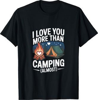 Mapanoli Design Ich Liebe Dich mehr als Camping - Fast T-Shirt