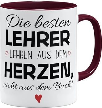 OM3 Lehrergeschenk Tasse mit Spruch - die besten Lehrer lehren aus dem Herzen - Keramik Becher - 11oz 325ml - Beidseitig Bedruckt - Bordeaux