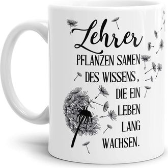 Tassendruck Lehrer-Tasse mit Spruch Lehrer Pflanzen Samen des Wissens - Klasse/Schule/Geschenk-Idee/Danke/Abschied/Weiss