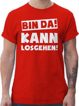 Shirtracer T-Shirt Herren - Spr&uuml;che Statement mit - Bin da kann losgehen Spruch I - 5XL - Rot - Shirt lustig m&auml;nner spruchshirts sprueche Gruppen Shirts sprueche