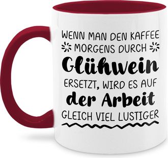 Shirtracer Tassen 325ml - Kollegen - Wenn man den Kaffee morgens durch Gl&uuml;hwein ersetzt wird es auf der Arbeit gleich viel lustiger | Gl&uuml;hweintasse Lustig | Gl&uuml;h