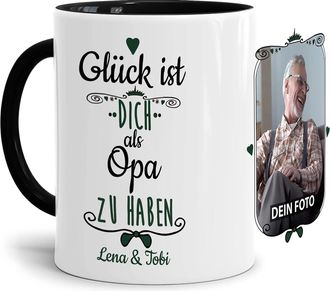 Tassendruck Tasse mit Spruch - Glück ist, Dich als Opa zu haben - Personalisierbare Keramiktasse mit Namen und Foto - Geschenkidee für den Opa - Innen & Henkel Sc