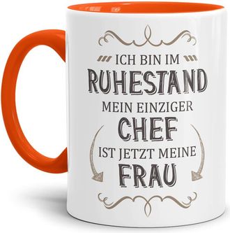 Tassendruck Geschenk-Tasse Zum Ruhestand mit Lustigem Spruch:Mein einziger Chef ist Jetzt Meine Frau/Rente/Rentner/Pension/Abschieds-Geschenk/Innen & Henkel Orang