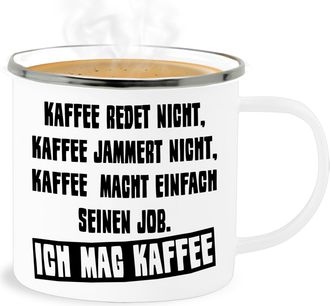 Shirtracer Emaille Becher Blechbecher - Statement Spr&uuml;che - Kaffee redet nicht - Ich mag Kaffee - 300 ml - Wei&szlig; Silber - sarkasmus coffee tasse spruch nicht... b