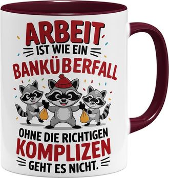 OM3 witzige Kaffee-Tasse mit Spruch - Arbeit ist wie ein Bank&uuml;berfall - Ohne die richtigen Komplizen geht es nicht - B&uuml;rotasse - Keramik Becher - 325ml - 