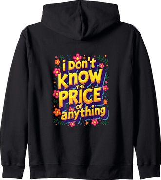 Mapanoli Design I Dont Know The Price of Anything - Money Humor Kapuzenjacke