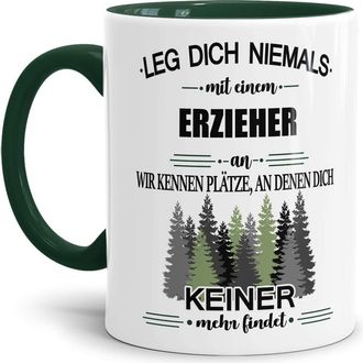 Tassendruck Berufe-Tasse Leg Dich Niemals mit einem Erzieher an - Geschenk-Idee/B&uuml;ro/Job/Arbeit/Witzig/Lustig/Innen & Henkel Dunkelgr&uuml;n