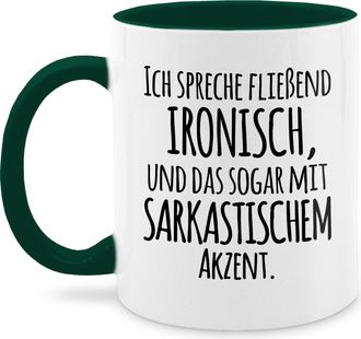 Shirtracer Tasse Tassen 325ml - Statement Sprüche - Ich spreche fließend Ironisch - 325 ml - Dunkelgrün - lustige mit ironie, sarkasmus spruchtasse spruch ironie