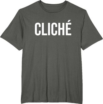 Clich&eacute; Klischee T-Shirt