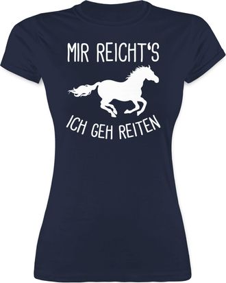 Shirtracer Shirt Damen - Mir reichts ich GEH Reiten I Geschenk Pferde I Pferdem&auml;dchen I Pferdeliebhaber - S - Navy Blau - pferdeshirts f&uuml;r m&auml;dchen reitklamotten 