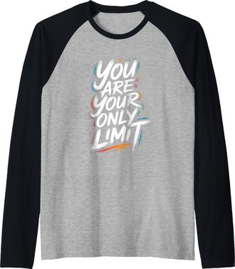 Generic You Are Your Only Limit - Motivierendes inspirierendes Zitat Raglan