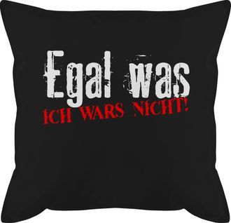 Shirtracer Kissen 50x50 - Statement - Egal was Ich war es Nicht - Witzig Kollegen Kolleginnen Geschenk - 50 x 50 cm - Schwarz - Statement-Kissen Statements kopfk