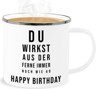 Shirtracer Emaille Becher Blechbecher - 50. Tasse - Du wirkst aus der Ferne immer noch wie 49 | Happy Birthday 50 Jahre | Geschenke 50 Geburtstag Geschenk | - 30