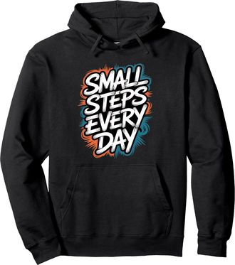 Generic Small Steps Every Day - Motivierendes inspirierendes Zitat Pullover Hoodie