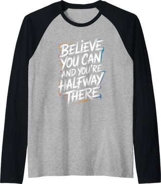 Generic Believe You Can, Youre Already Halfway There - Zitat Raglan
