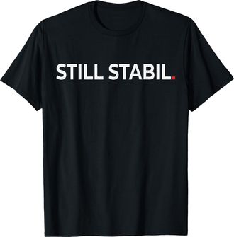 Neutral STILL STABIL. - Ruhige St&auml;rke Serie T-Shirt