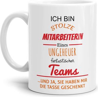 Tassendruck Tasse mit Spruch Stolze Mitarbeiterin Eines Ungeheuer Fantastischen Teams Weiss - Abschieds-Geschenk/Büro/Arbeit