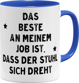 OM3 das beste an meinem Job ist, dass der Stuhl sich dreht Statement Tasse mit Spruch - B&uuml;rotasse - Keramik Becher - 11oz 325ml - Beidseitig Bedruckt - Bl
