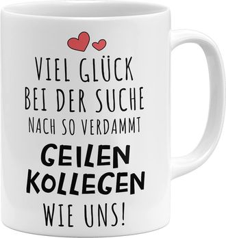 OM3 Viel Gl&uuml;ck bei der Suche nach so verdammt geilen Kollegen wie uns Abschied Kaffee-Tasse Abschiedsgeschenk | Keramik Becher | 11oz 325ml | Beidseitig B