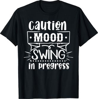 Good Mood Vorsicht Stimmungsschwung in Fortschritt T-Shirt