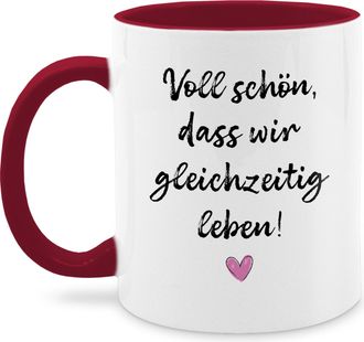 Shirtracer Tasse Tassen 325ml - Voll sch&ouml;n dass wir gleichzeitig leben I Freundschaft Geschenk f&uuml;r P&auml;rchen Geschenke Valentinstag I Weihnachten Geschenk f&uuml;r Freu