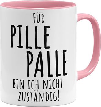 OM3 lustige Kaffee-Tasse mit Spruch - F&uuml;r Pille Palle bin ich nicht zust&auml;ndig - Sarkasmus - Keramik Becher - 11oz 325ml - Beidseitig Bedruckt - Rosa