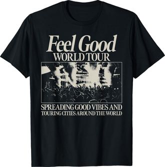 Trendy Apparel Feel Good World Tour Spreading Good Vibes T-Shirt