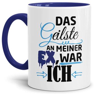 Tassendruck Tasse f&uuml;r Frisch Getrennte Paare Geilste an Meiner Ex War Ich - Innen & Henkel Dunkelblau - Geschenk/Ex-Partner/Getrennt/Nicht Mehr Zusammen/Single-Ta