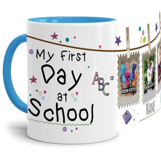 Tassendruck Tasse mit Spruch - My First Day at School - Geschenk zum ersten Schultag - mit DREI eigenen Fotos und Wunschnamen Personalisieren - Innen & Henkel Hel