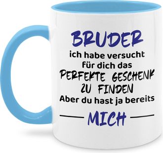 Shirtracer Tasse Tassen 325ml - Bruder ich habe versucht für dich das perfekte Geschenk zu finden | Weihnachtsgeschenke für Brüder | Geschenk für Bruder | Gesche