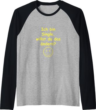Single Dress Ich Bin Single, willst du das &auml;nder? Raglan
