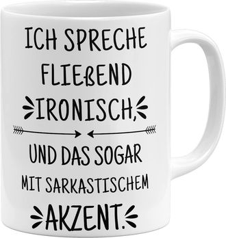 OM3 Lustige Tasse mit Spruch - ich spreche flie&szlig;end ironisch und das sogar mit sarkastischem akzent | Keramik Becher | 11oz 325ml | Beidseitig Bedruckt | 