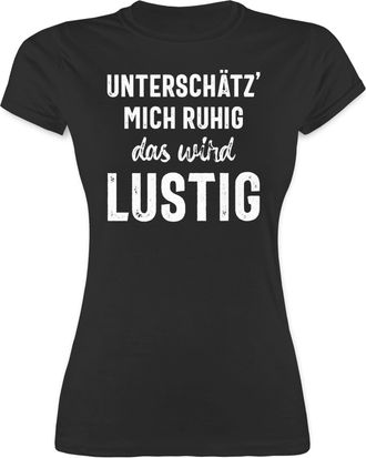 Shirtracer Shirt Damen - Spr&uuml;che Statement mit Spruch - Untersch&auml;tz Mich ruhig das Wird lustig - XXL - Schwarz - spruchshirts Spruchshirt sprueche frech Tshirt t