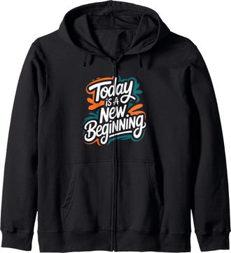 Generic Today is a New Beginning - Motivierendes inspirierendes Zitat Kapuzenjacke