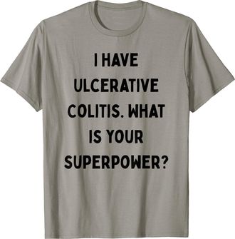 Generic Ich Habe Colitis ulcerosa was ist Ihre Superkraft? T-Shirt