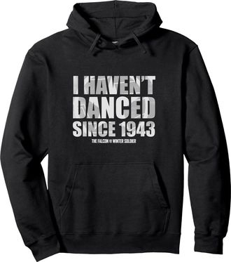 MARVEL The Falcon and the Winter Soldier I Havent Dance Since 1943 Pullover Hoodie
