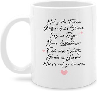 Shirtracer Tasse Tassen 325ml - Motivation - Hab große Träume I Dankeschön Geburtstag Weihnachten Kinder Geschenkidee - 325 ml - Weiß - motivationssprüchen traum