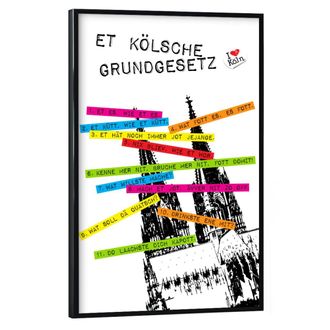 artboxONE Poster mit schwarzem Rahmen 75x50 cm K&ouml;ln St&auml;dte/K&ouml;ln K&Ouml;LSCHE GRUNDGESETZ - Bild k&ouml;lsch k&ouml;lsch
