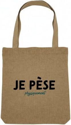 Fabulous Sac Shopping Tote Bag Aspect Lin - Je p&egrave;se (physiquement) Physique Sport Jeu de Mot - Sac de Courses Toile Epaisse 360g Beige Naturel Cabas Port&eacute; Epau