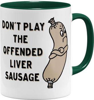 OM3 witzige Denglisch Kaffee-Tasse mit Spruch - Liver Sausage - Beleidigte Leberwurst - Keramik Becher - 325ml - Beidseitig Bedruckt - Gr&uuml;n