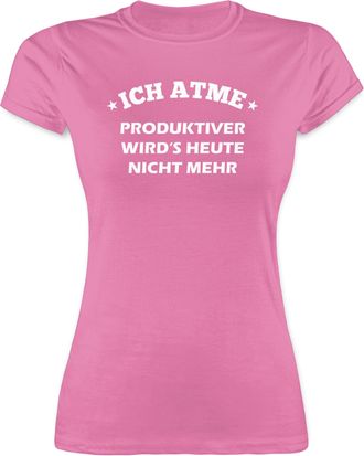 Shirtracer Shirt Damen - Spr&uuml;che Statement mit Spruch - Ich atme Produktiver Wird es Heute Nicht mehr - S - Rosa - spruchshirts Spruchshirt sprueche atmen t-Shir