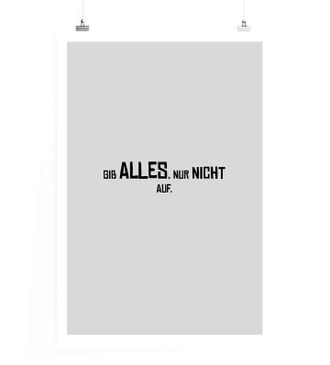 Paul Sinus Art Poster in 60x90cm - Gib Alles, nur nicht auf