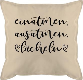 Shirtracer Kissen 50x50 - Statement mit Sprüchen - Einatmen Ausatmen Lächeln - 50 x 50 cm - Beige Natur - zierkissen fuellung und bezug spruch kissenbezug sprüch